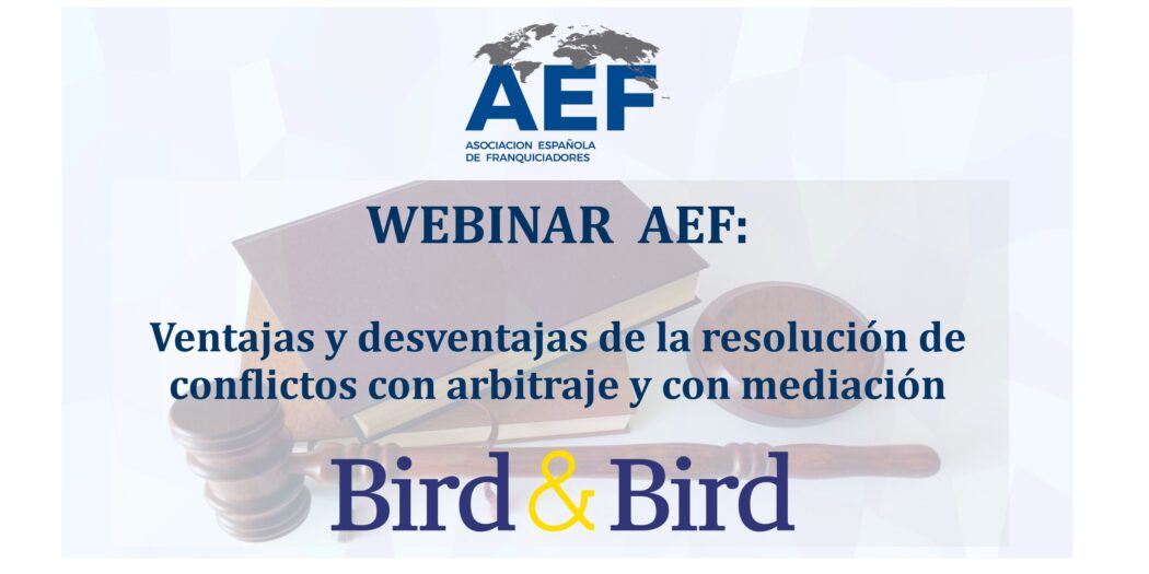 Webinar AEF-Bird & Bird: Ventajas y desventajas de la resolución de ...